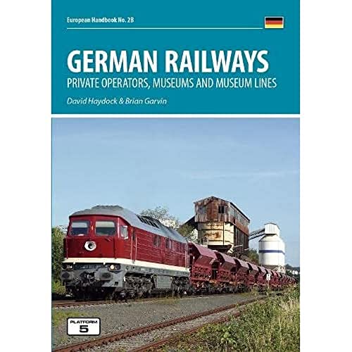 German Railways: Private Operators, Museums & Museum Lines by David ...