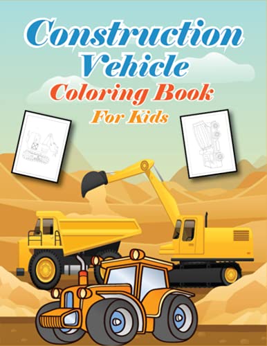 Construction Vehicle Coloring Book for Kids: Ultimate Tractors and Big ...