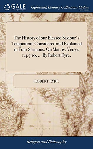 The History of our Blessed Saviour's Temptation, Considered and ...