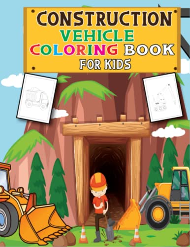 Construction Vehicle Coloring Book for Kids: 50+ Designs for Boys Girls ...