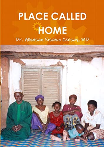 Place Called Home by Dr Alhasan Sisawo Ceesay MD | Goodreads