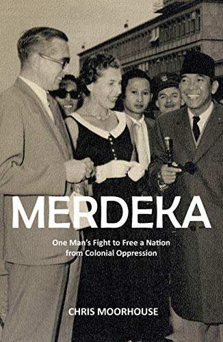 Merdeka: Tom Atkinson by Chris Moorhouse | Goodreads