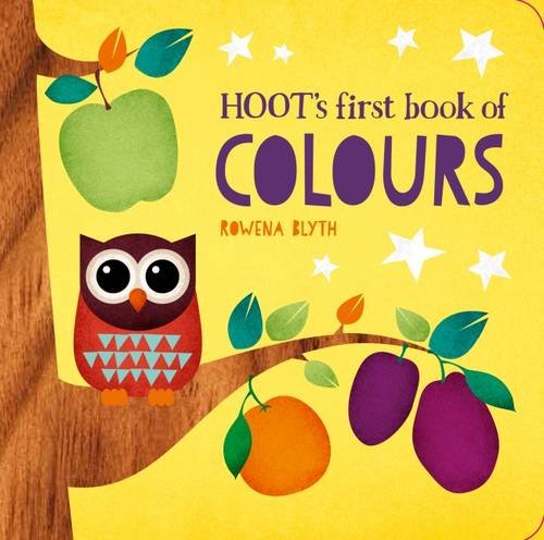Hoot's First Book of Colours by Rowena Blyth | Goodreads