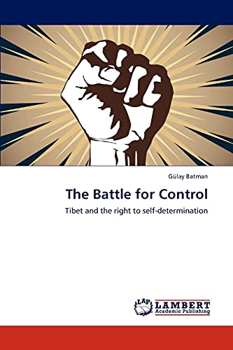 The Battle for Control: Tibet and the right to self-determination by ...