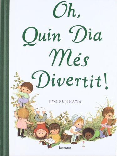 Oh, quin dia mes divertit (Catalan Edition) by Gyo Fujikawa | Goodreads