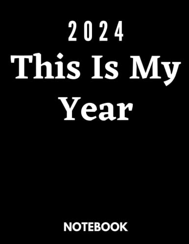 This Is My Year 2024 Notebook Great Gift For New Year And Birthday this-is-my-year-2024-notebook-great-gift-for-new-year-and-birthday