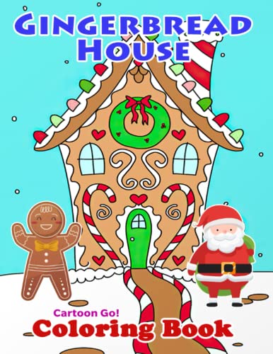 Gingerbread House Coloring Book: Coloring Pages Featuring Cute And ...