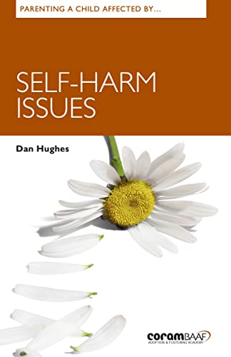 Parenting A Child Affected By Self-harm Issues by Dan Hughes | Goodreads