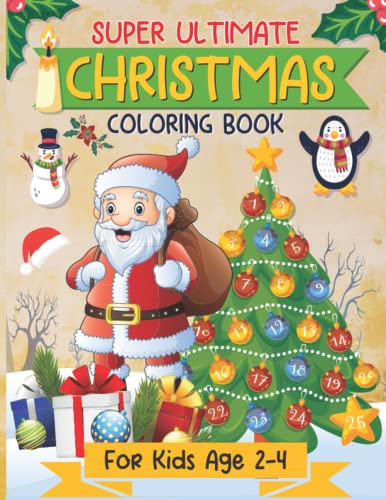 Super Ultimate Christmas Coloring Book: For Kids Age 2-4 by Marylin ...