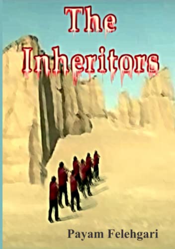 The Inheritors by Payam Felehgari | Goodreads