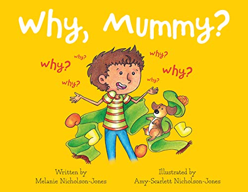 Why, Mummy? by Melanie Nicholson-Jones | Goodreads