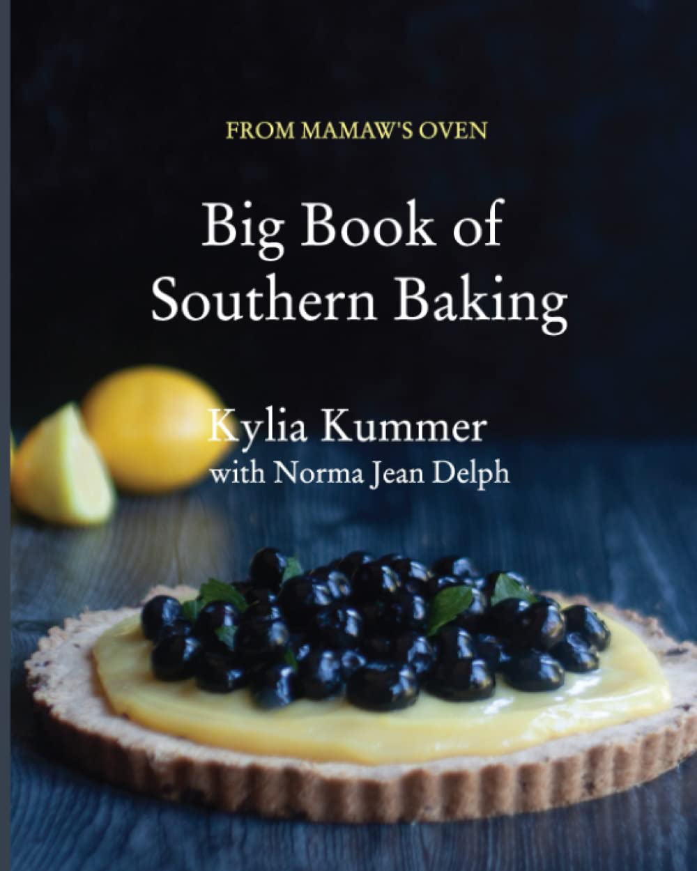 From Mamaw's Oven: Big Book of Southern Baking by Kylia Kummer | Goodreads