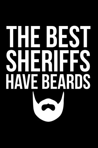The best sheriffs have beards journal bearded sheriff notebook: bearded ...