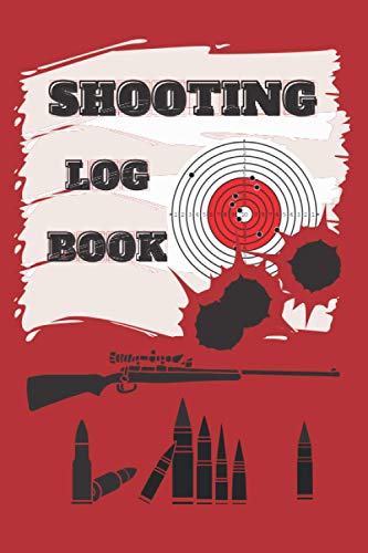 Shooting Log Book: Long Range Shooting Handbook For Collectors And Gun ...