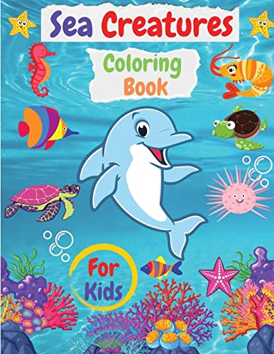 Sea Creatures Coloring Book For Kids: Sea LifeOcean Animals To Color In ...