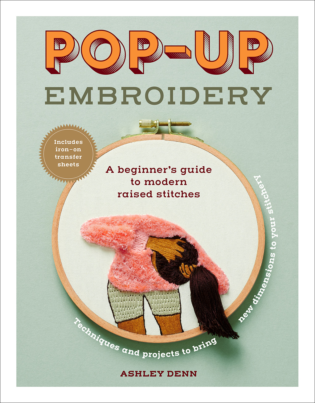 Pop-up Embroidery: A Beginner’s Guide to Modern Raised Stitches by ...