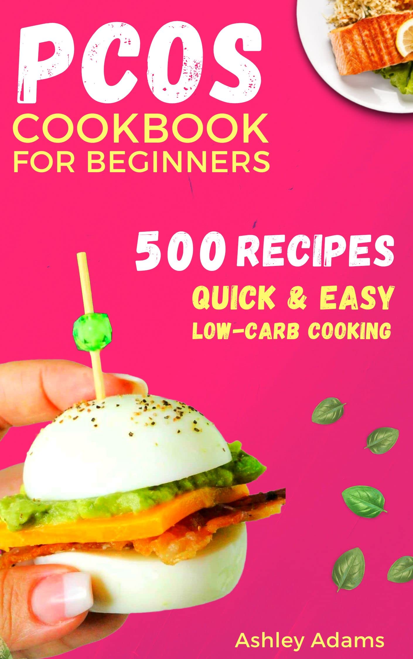 PCOS Diet Cookbook for Beginners: 500 Hormone Balancing Recipes to ...