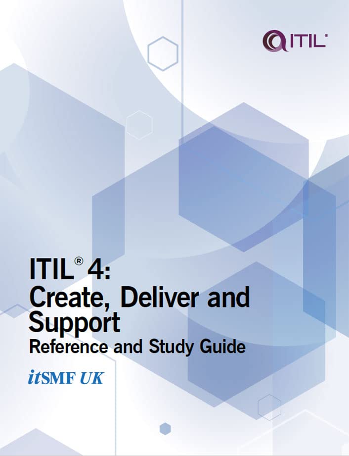 ITIL 4: Create, Deliver and Support: Reference and study guide by ...