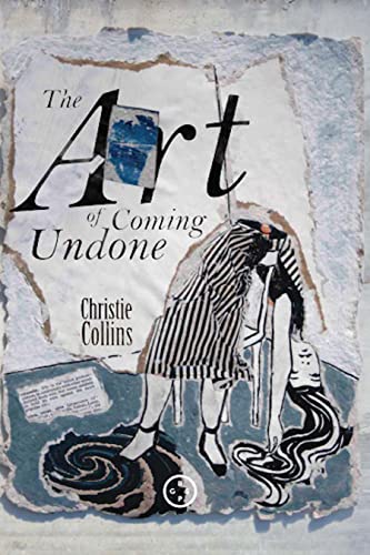 The Art of Coming Undone by Christie Collins | Goodreads