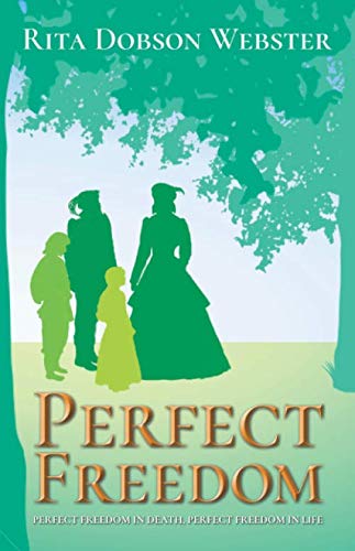 Perfect Freedom: Perfect Freedom in Death, Perfect Freedom in Life by ...
