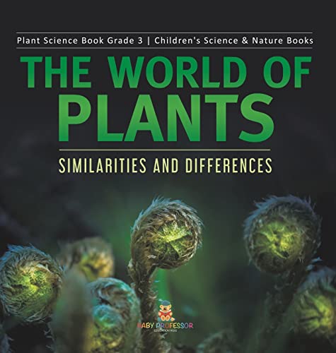 The World of Plants : Similarities and Differences | Plant Science Book ...