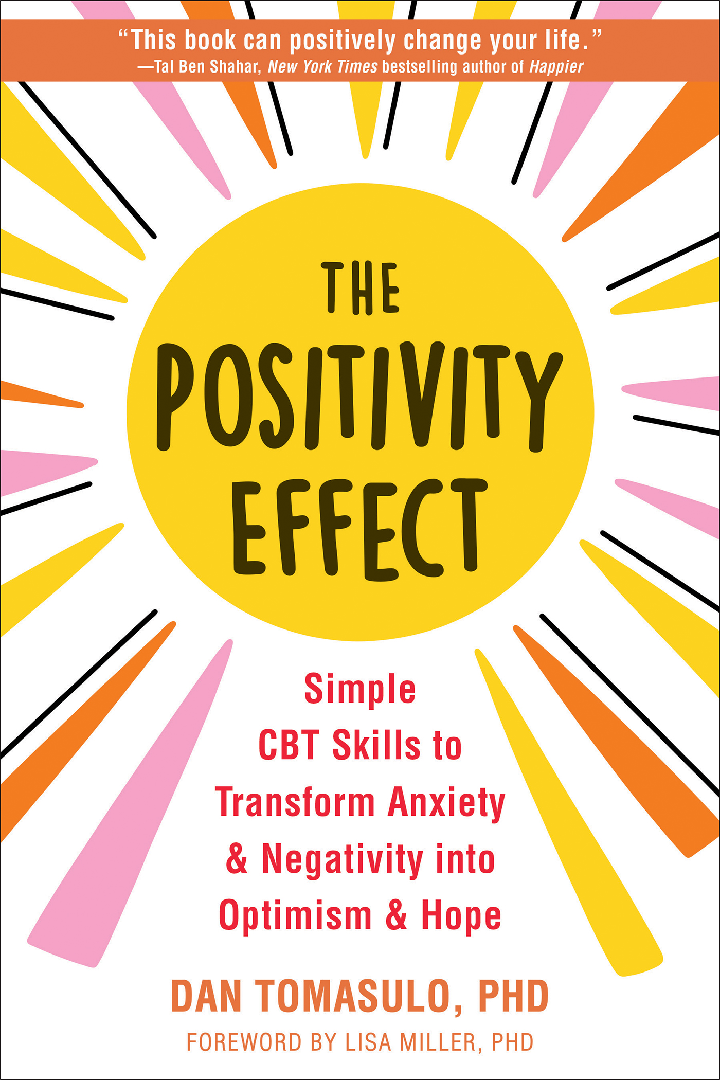 The Positivity Effect: Simple CBT Skills to Transform Anxiety and ...