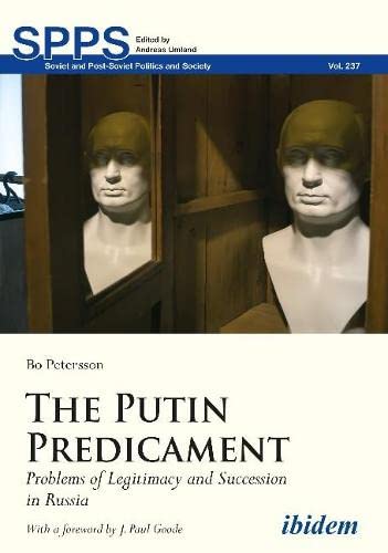 The Putin Predicament: Problems of Legitimacy and Succession in Russia ...