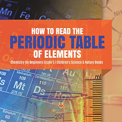 How to Read the Periodic Table of Elements | Chemistry for Beginners ...