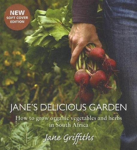 Jane's Delicious Garden: How to Grow Organic Vegetables & Herbs in ...