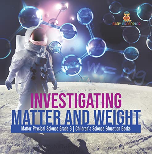 Investigating Matter and Weight | Matter Physical Science Grade 3 ...