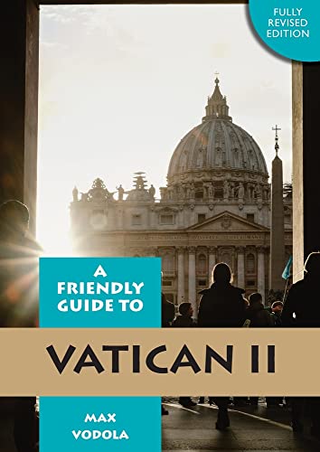 Friendly Guide to Vatican II Revised Edition by Max Vodola | Goodreads
