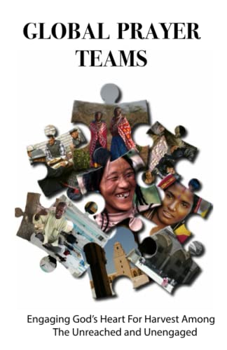 Global Prayer Teams: Engaging God's Heart For Harvest Among The ...
