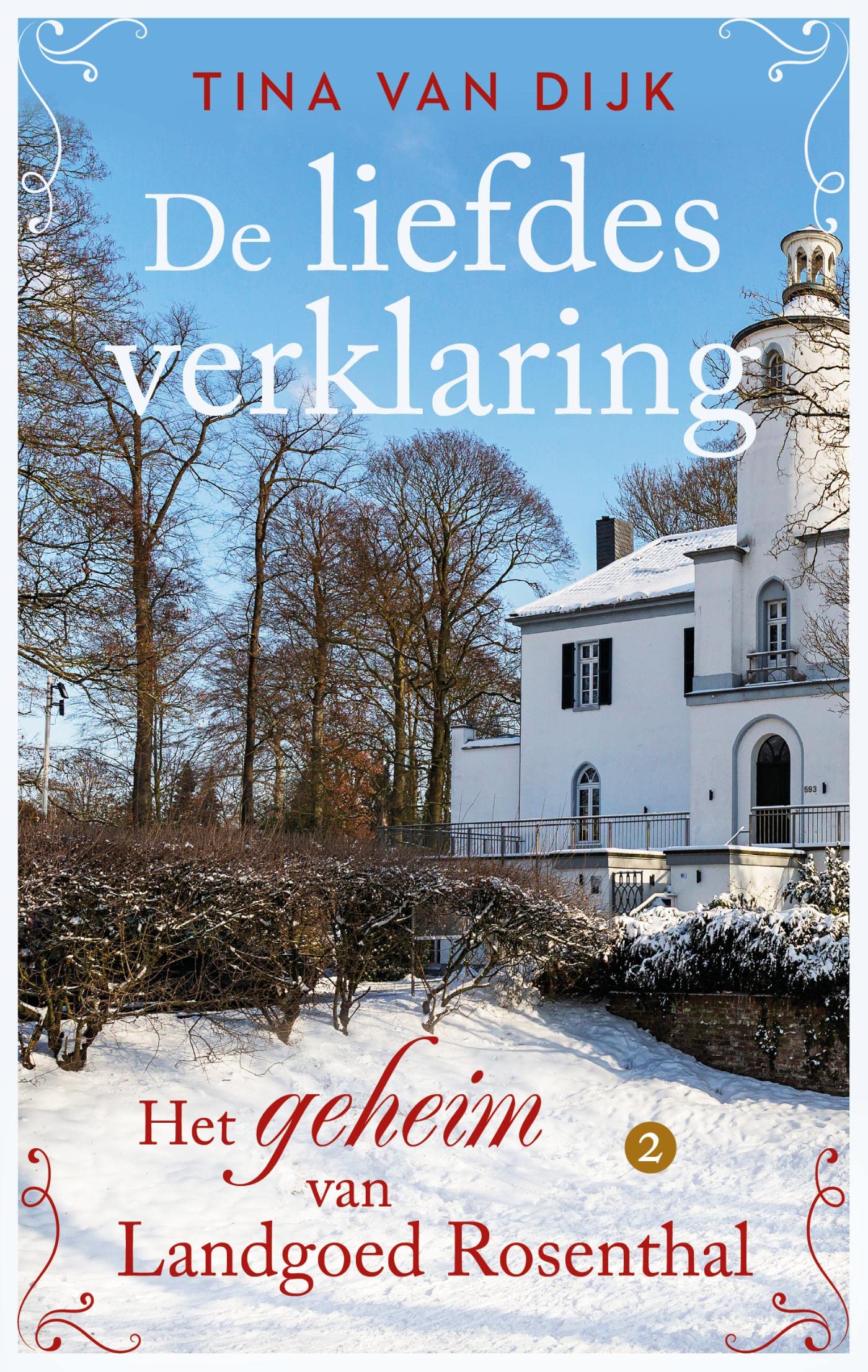 De liefdesverklaring (Het geheim van Landgoed Rosenthal Book 2) by Tina van Dijk | Goodreads