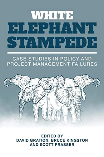 White Elephant Stampede: Case Studies in Policy and Project Management ...
