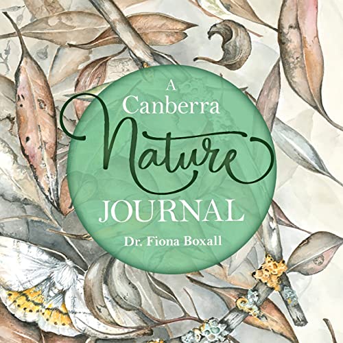 A Canberra Nature Journal by Fiona Boxall | Goodreads