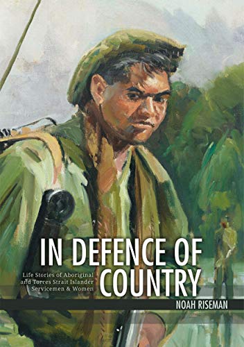 In Defence of Country: Life Stories of Aboriginal and Torres Strait ...
