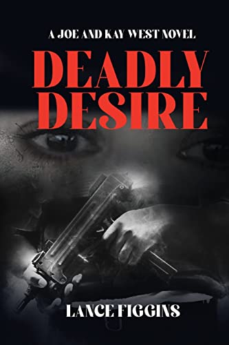 Deadly Desire by Lance Figgins | Goodreads