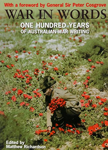 War in Words: 100 Years of Australian War Writing by Matthew Richardson ...