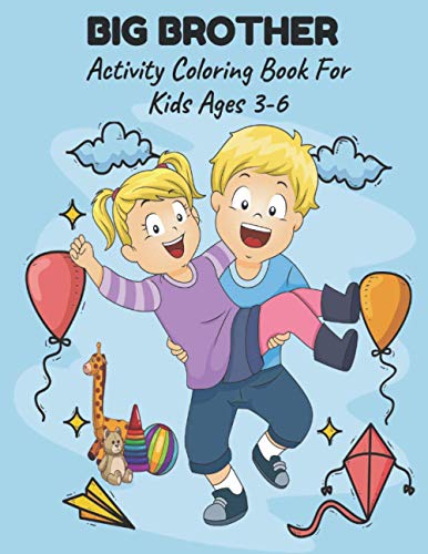 Big Brother Activity Coloring Book For Kids Ages 3-6: Cute New Baby ...