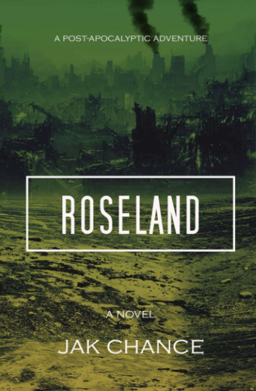Roseland: A Post-Apocalyptic Science Fiction Action Adventure by Jak ...