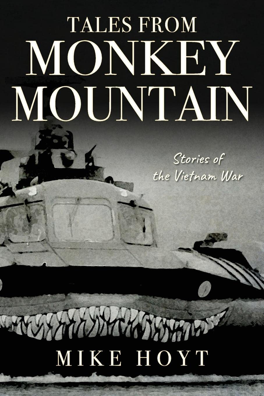 Tales from Monkey Mountain: Stories of the Vietnam War by Mike Hoyt ...
