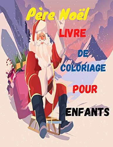 Pere Noel Livre de Coloriage pour Enfants: +25 Coloriages de Noel pour ...