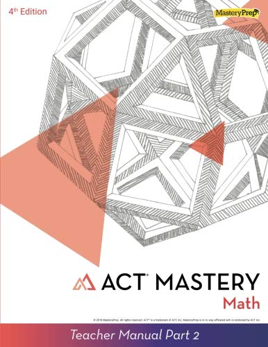 ACT Mastery Math Teacher Manual, Part 2 by MasteryPrep | Goodreads