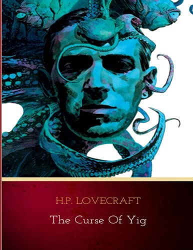 The Curse of Yig: (Annotated Edition) by H.P. Lovecraft | Goodreads