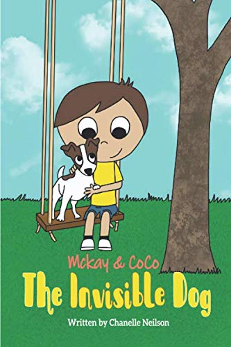 The Invisible Dog (Mckay & Coco) by Chanelle Neilson | Goodreads