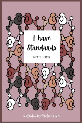 I Have Standards: Poodle Notebook (Pink) by Consciously Crafty | Goodreads