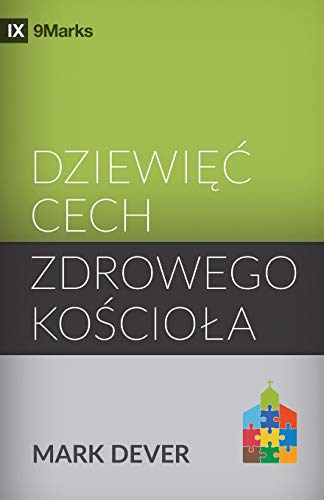 Nine Marks of a Healthy Church / Dziewięc cech zdrowego kościola by ...