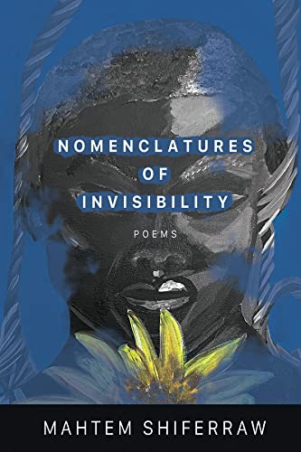 Nomenclatures of Invisibility by Mahtem Shiferraw | Goodreads