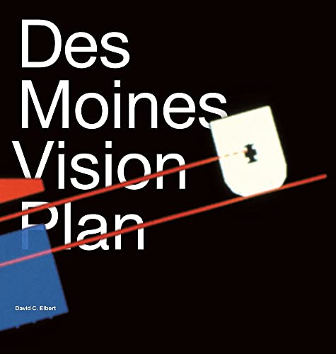 Des Moines Vision Plan by David C Elbert | Goodreads