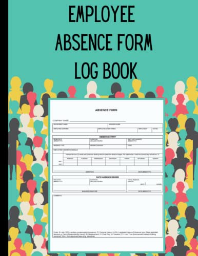 Employee Absence Form Log Book: Assistance With Payroll And Business ...